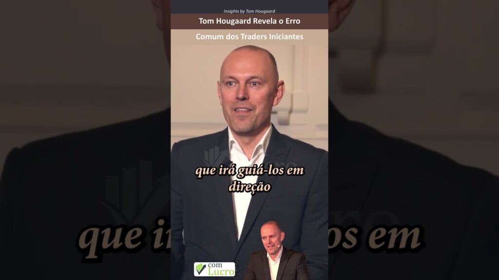 Tom Hougaard Revela o Erro Comum dos Traders Iniciantes - ComLucro